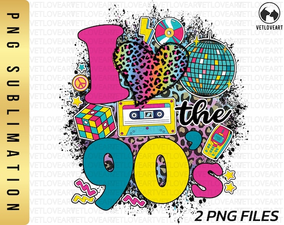 I Love the 90s PNG 90s Vibes Retro 90s Png Take Me Back 90s - Etsy