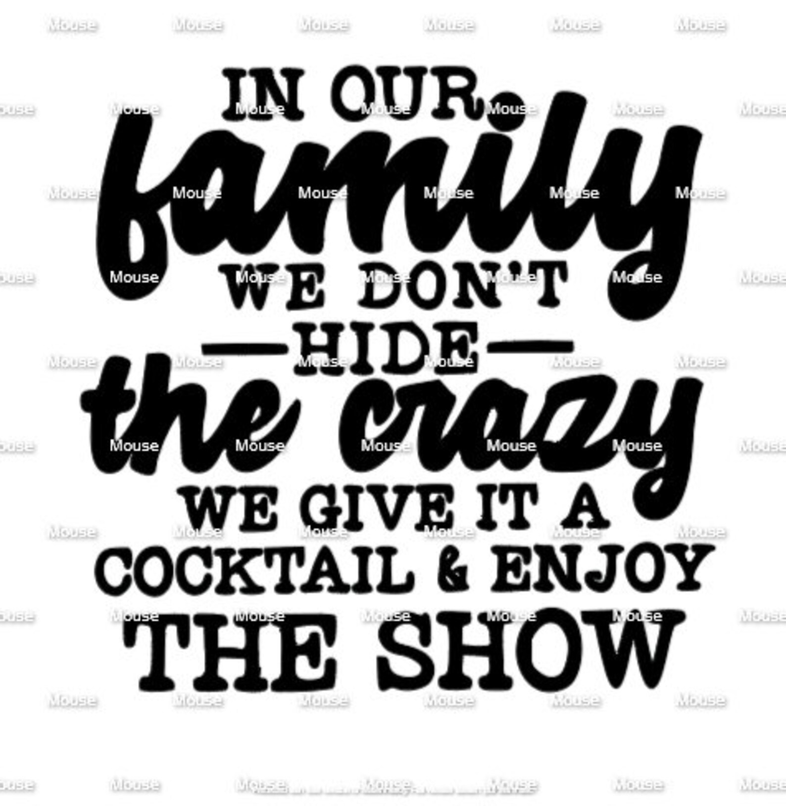 In Our Family We Don't Hide the Crazy Enjoy the Show - Etsy