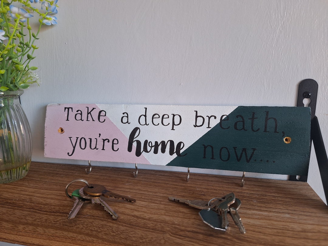 New Home Key Hook. House Hooked Sign. You're Home Now Quoted Key Hook ...
