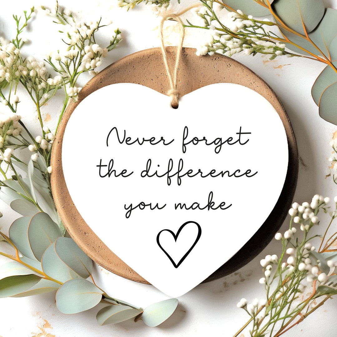 Never Forget the Difference You Make Motivational Quote Tough Times ...