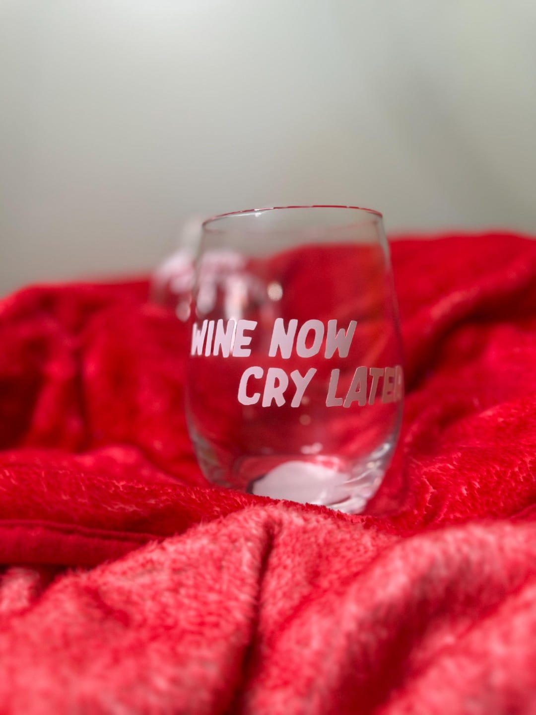 Wine Now, Cry Later Wine Glass - Etsy