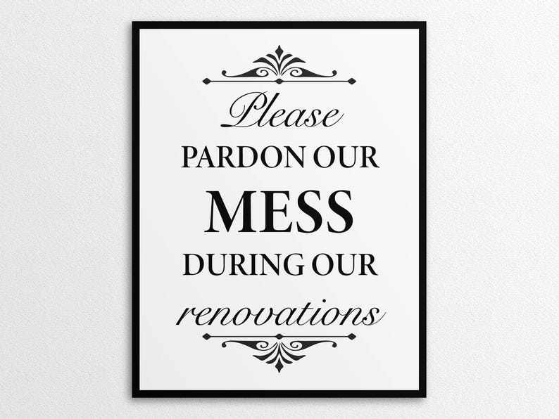 Pardon Our Mess Sign | Elegant Renovation Notice (PDF & PNG) - Etsy