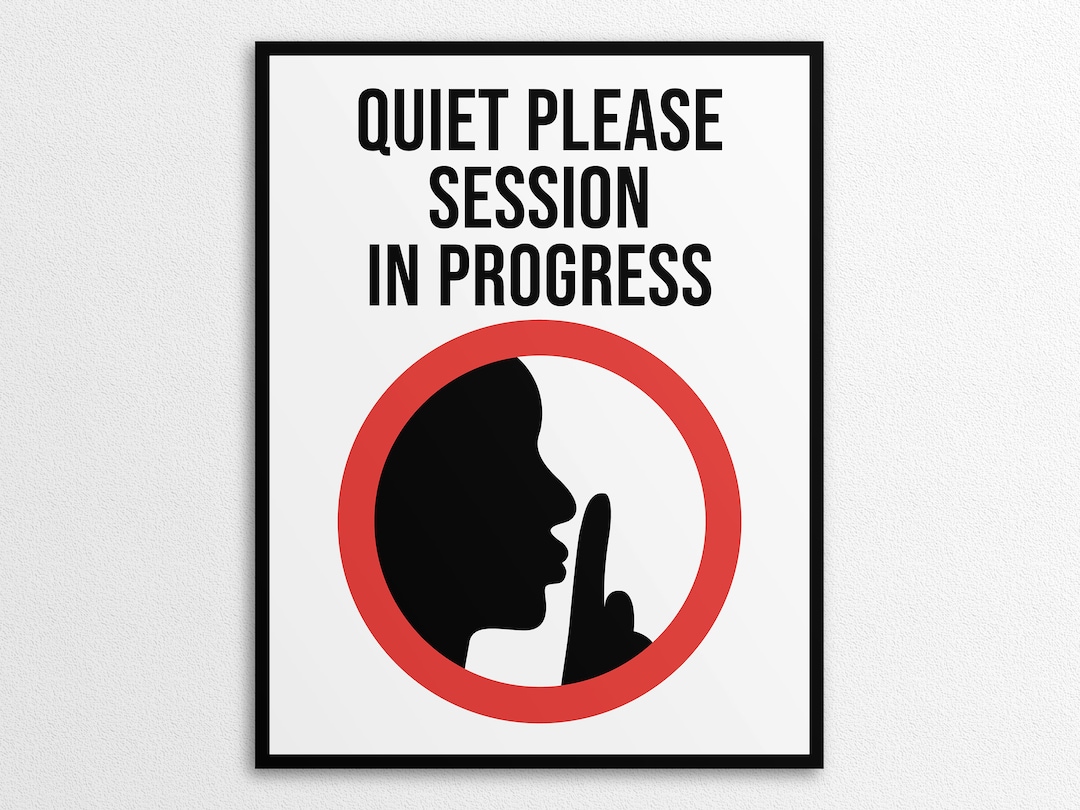 Printable Quiet Please Session in Progress Signs in US Letter and A4 ...