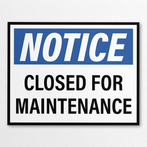 Printable Notice - Closed for Maintenance Sign in US Letter and A4 ...