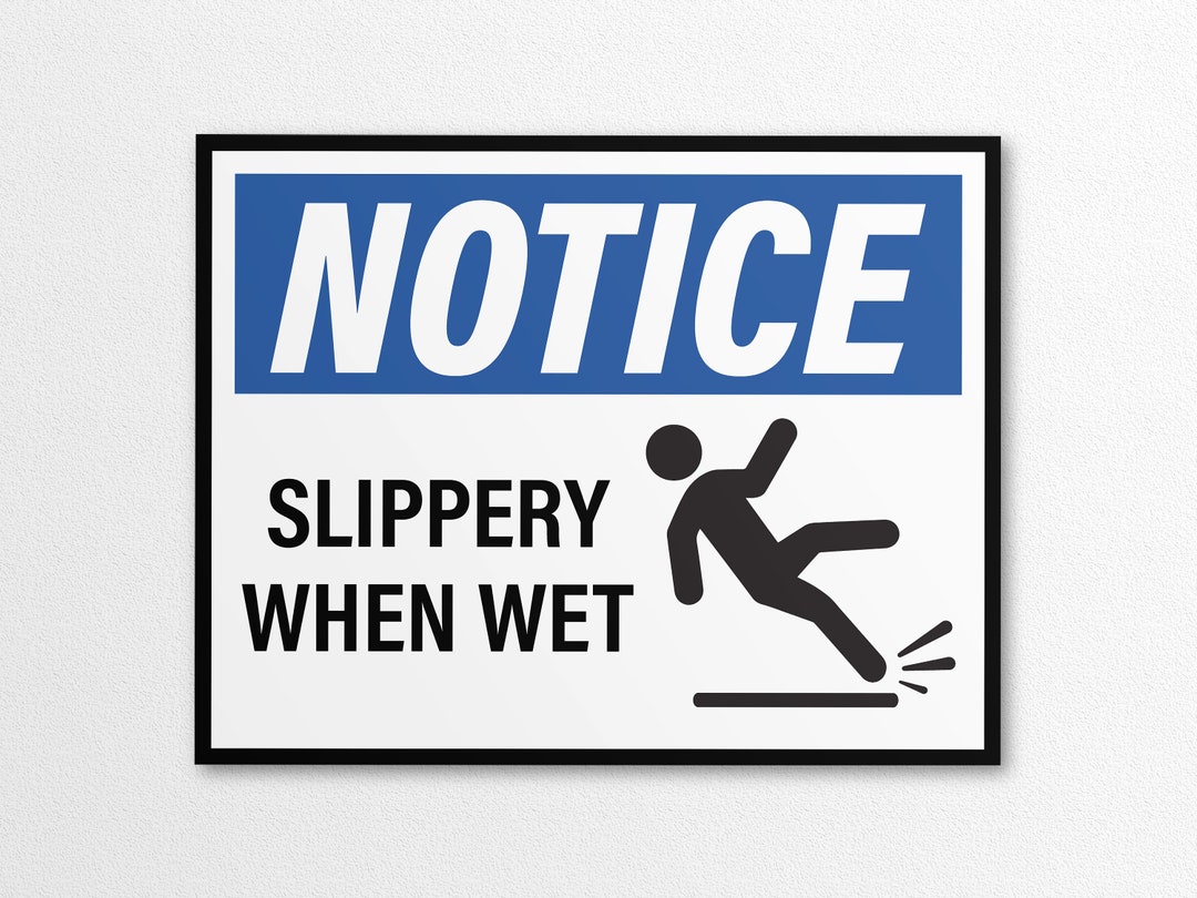 Printable Notice - Slippery When Wet Sign in US Letter and A4 Sizes ...
