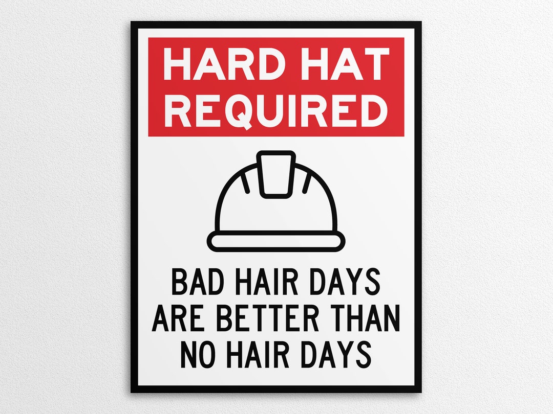 Printable Funny Hard Hat Required Sign Bad Hair Days Are - Etsy