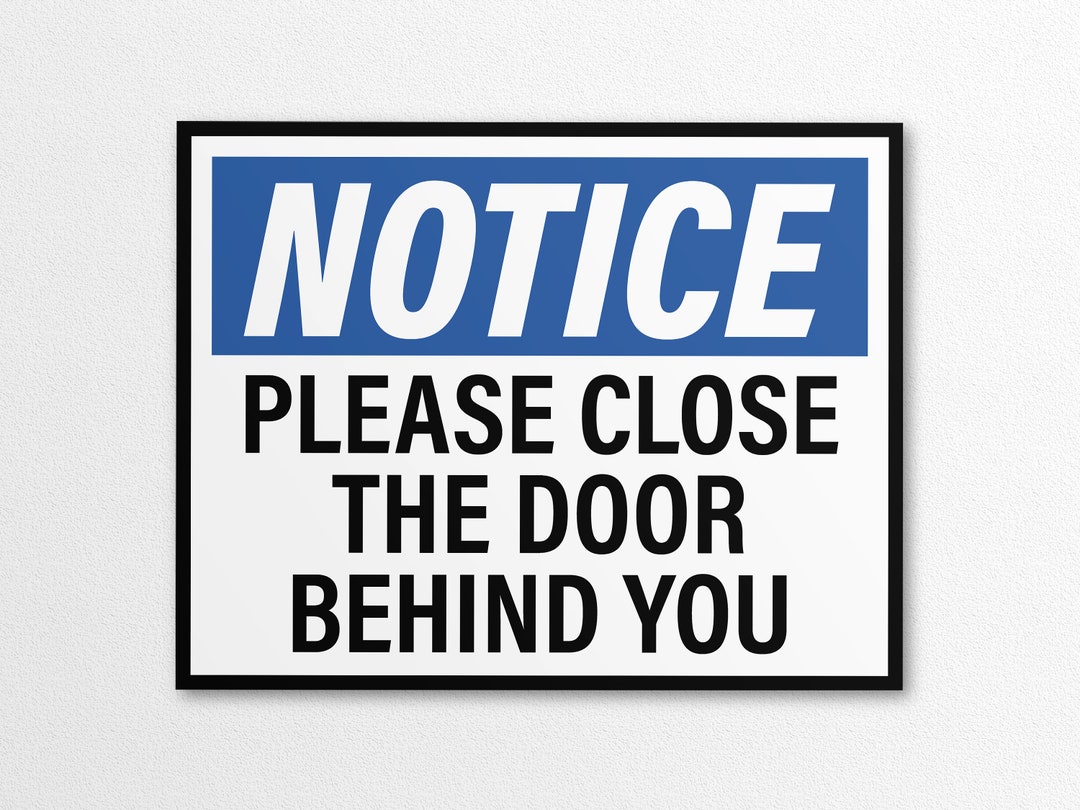 Printable Notice - Close the Door Behind You Sign in US Letter and A4 ...