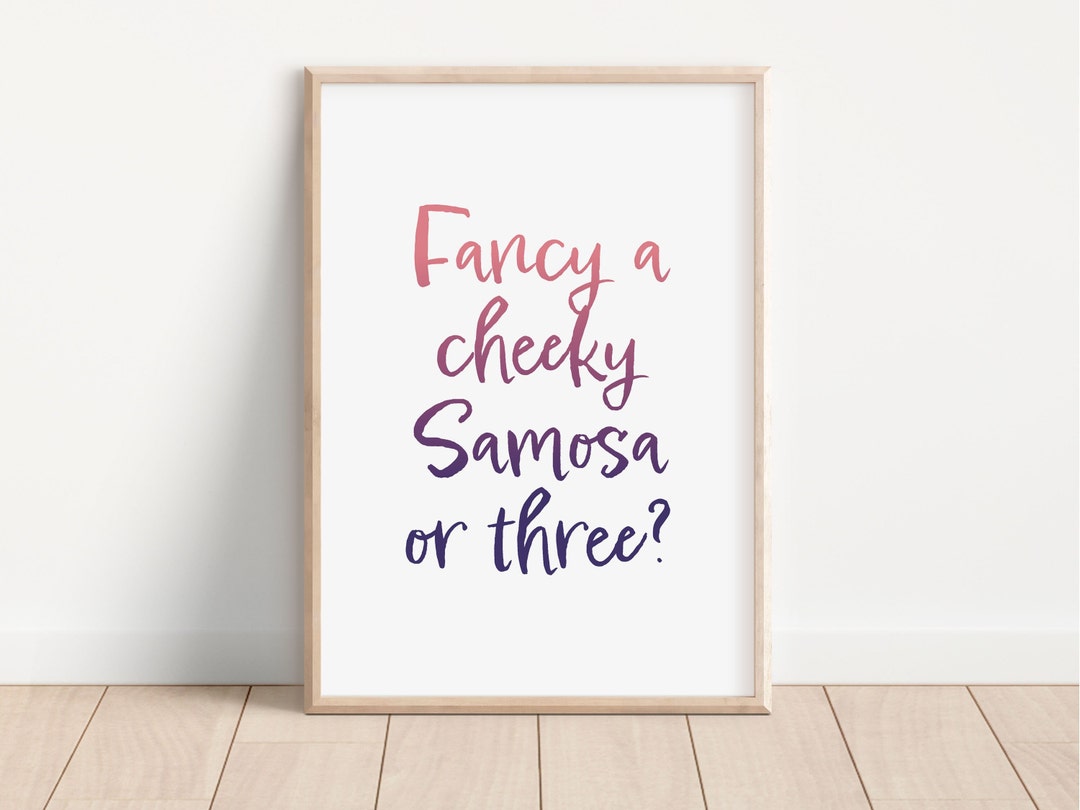 Fancy a Cheeky Samosa? Indian Food A4 Digital Download Poster - Etsy