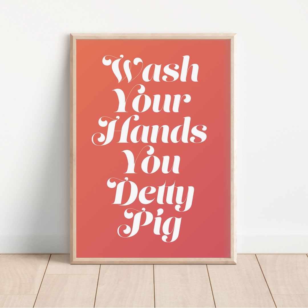 A4 Wash Your Hands You Detty Pig Poster - Etsy