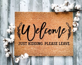Welcome Just Kidding Please Leave, Funny Doormat, Housewarming Gift ...