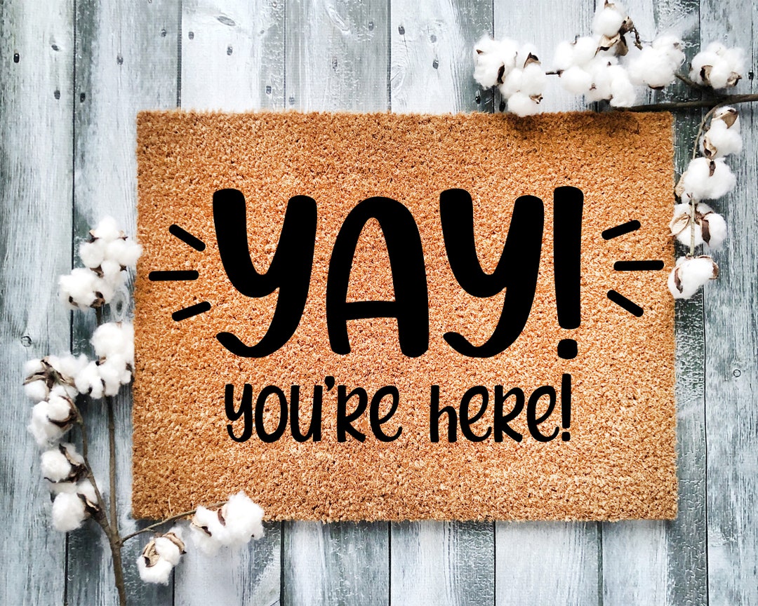 Door Mat, Funny Doormat, Yay You're Here!, Housewarming Gift, Welcome ...