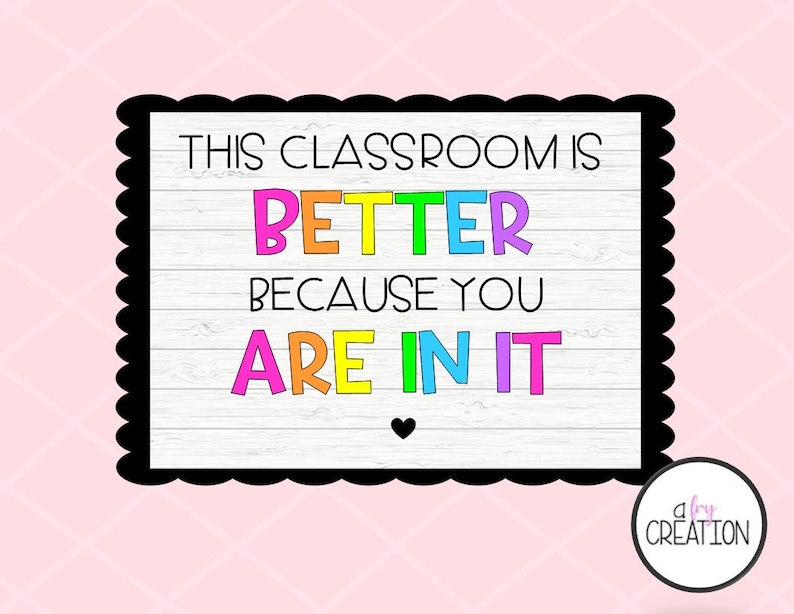 Bulletin Board Letters This Classroom is Better Because You Are in It ...