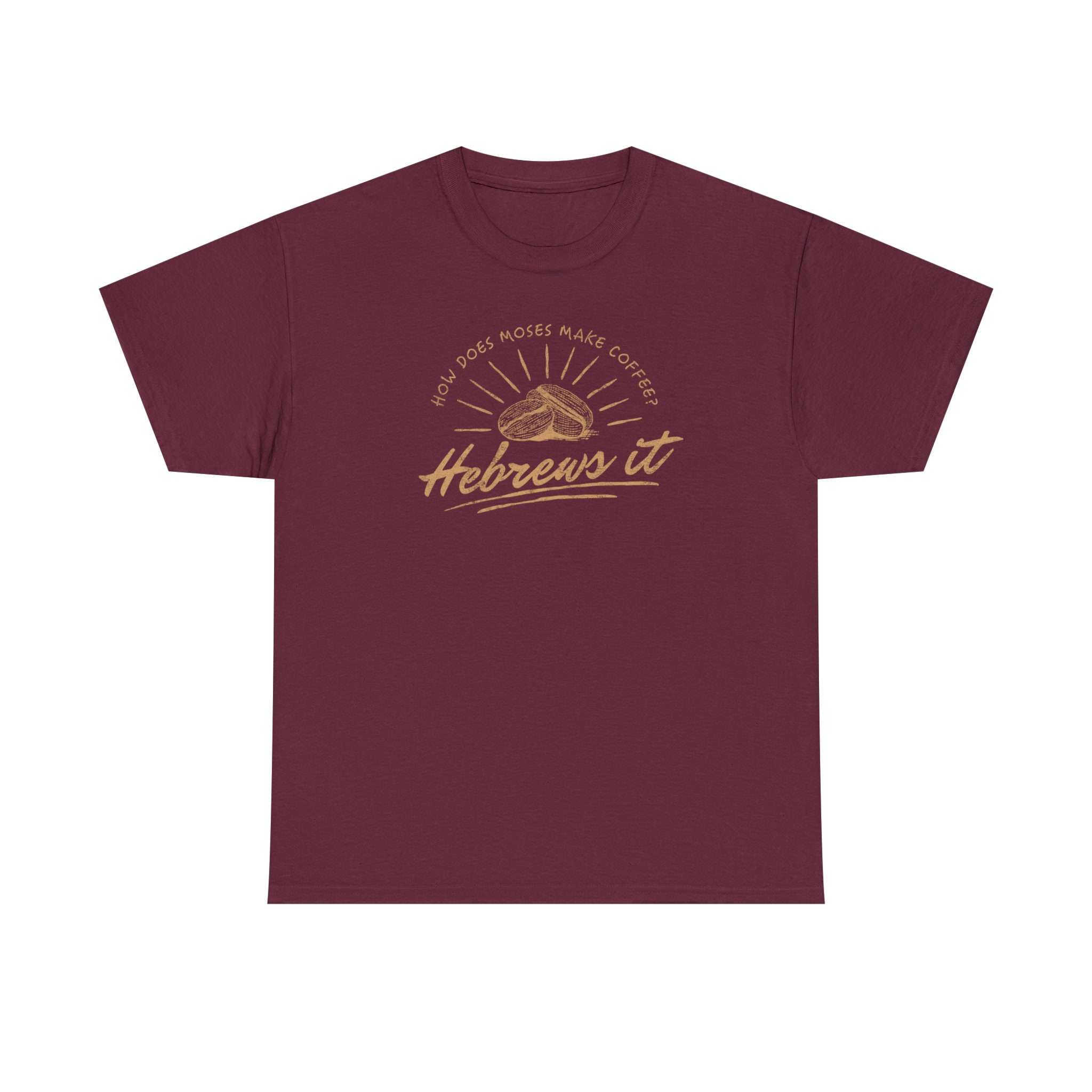 How Does Moses Make Coffee? Hebrews It - Funny Jewish T Shirt Great ...
