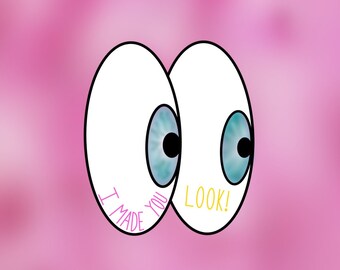 I Made You Look Sticker - Etsy