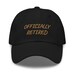 Funny Retirement Embroidered Baseball Cap, Officially Retired Dad Hat ...
