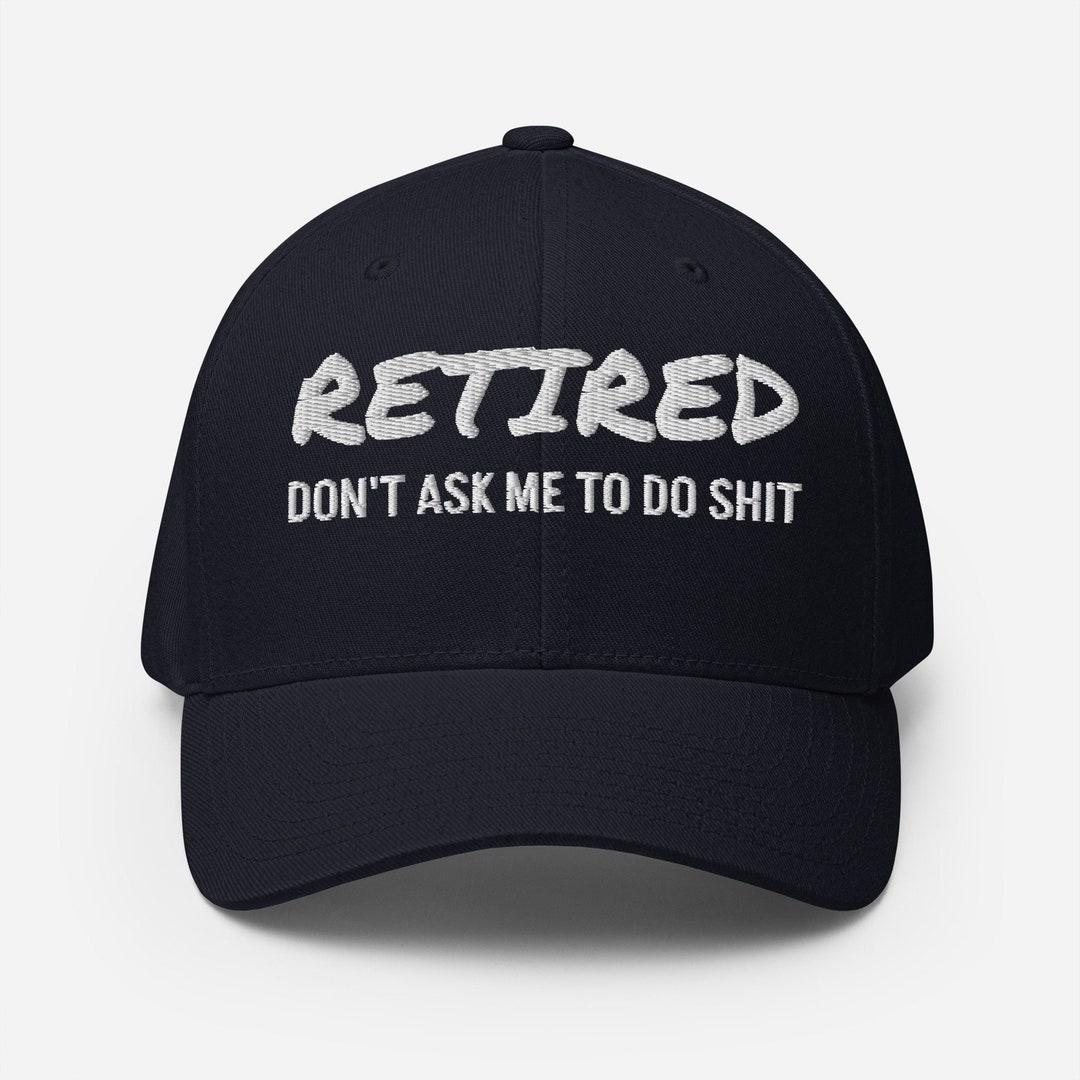 Funny Retirement Embroidered Structured Hat, Sarcastic Humor Hat ...