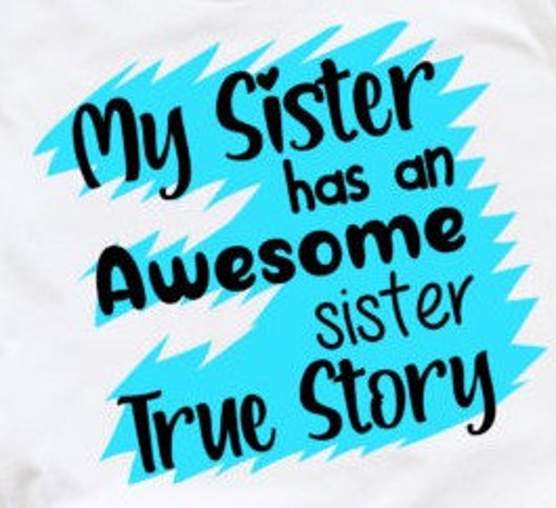 My Sister Has An Awesome Sister Svg Etsy