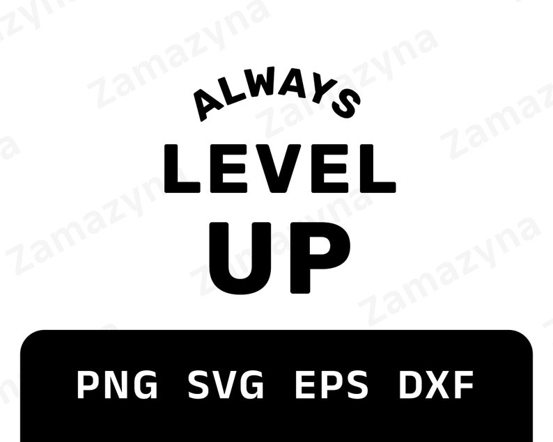 Always Level up SVG Console Play Vector Success Planning - Etsy