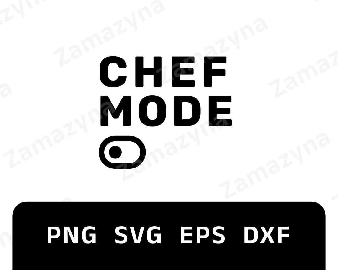Chef Mode on SVG, Cook Foodie Steak Prepare Vector, Cooking Cake Bakery Quote, Bowl Baking Mum ...