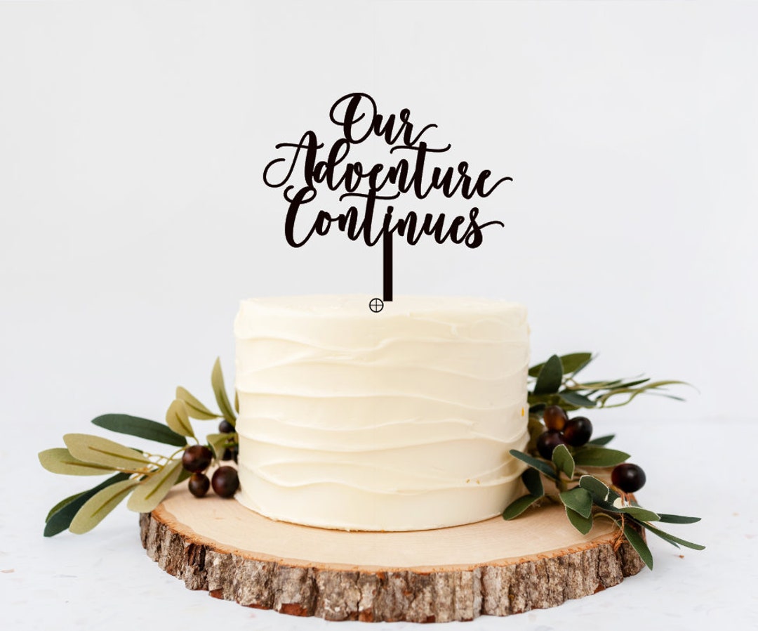 Our Adventure Continues, Our Adventure Topper, Wedding Cake Topper ...