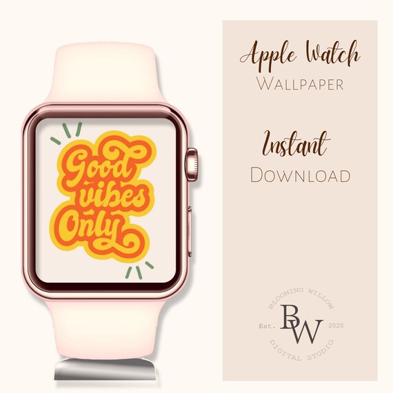 APPLE WATCH WALLPAPER Good Vibes Only / Apple Watch - Etsy