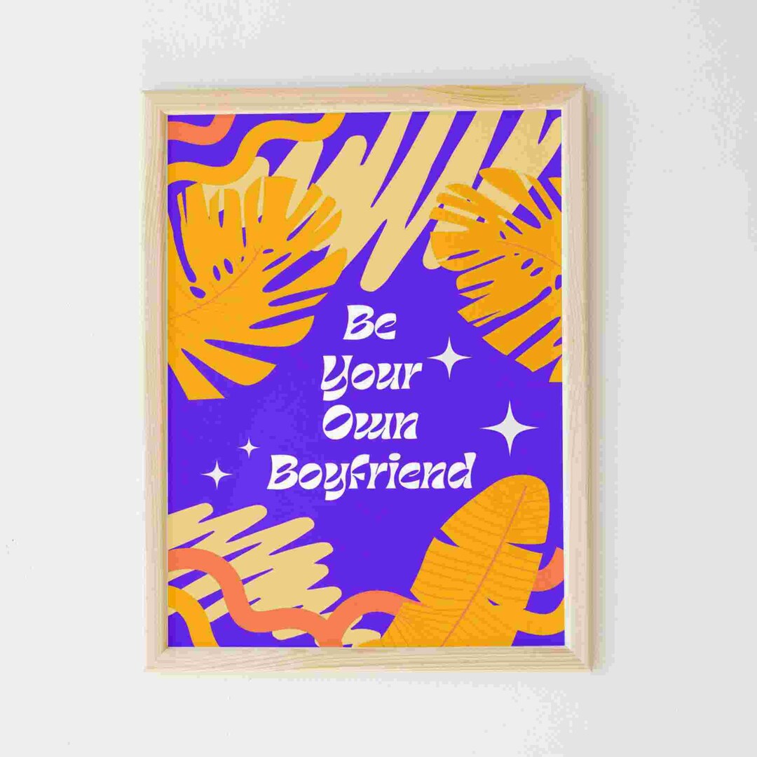 Printable Poster - "be Your Own Boyfriend" - Digital Print, Vibrant ...