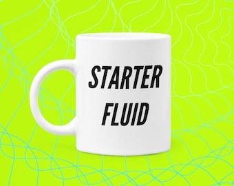 Starter Fluid 11 Oz. Black Funny Coffee Mug - Etsy