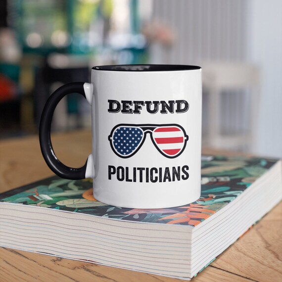 Defund Politicians 11 Oz. Coffee Mug With Colored Handle - Etsy