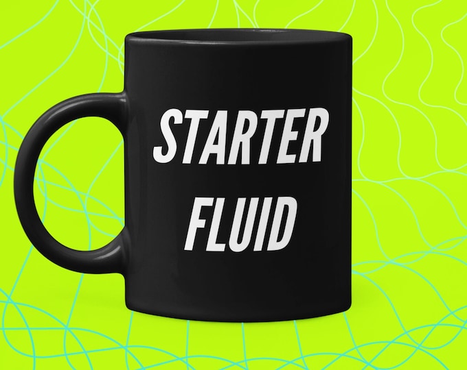 Starter Fluid With Caffeine Coffee Mug - Etsy