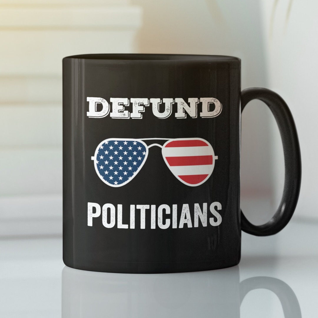 Defund Politicians 15 Oz. Black Coffee Mug - Etsy