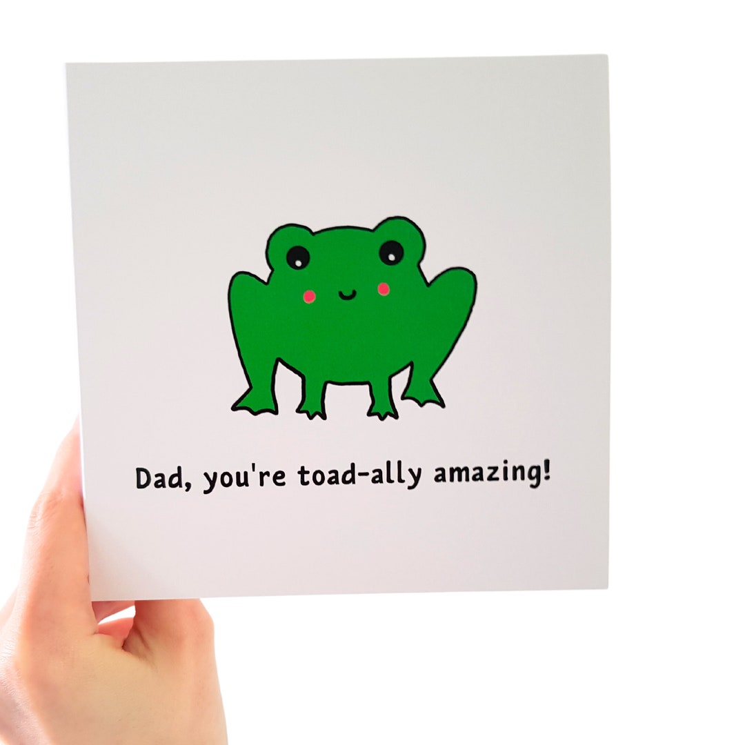 Cute Fathers Day Card From Daughter From Son Dad, You're Toad-ally ...