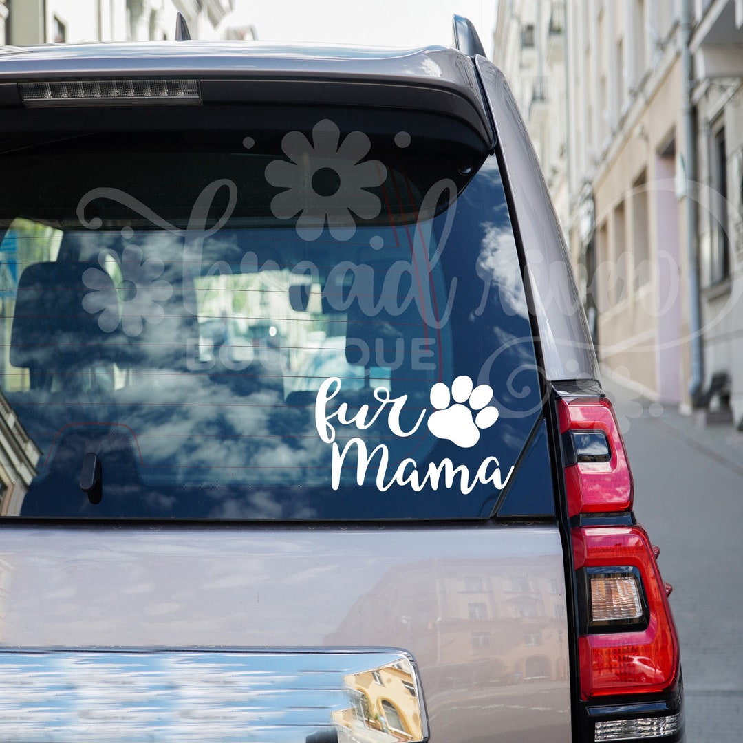 Fur Mama Paws on Board DOG MOM Car Decal Vinyl Press on Sticker Custom ...