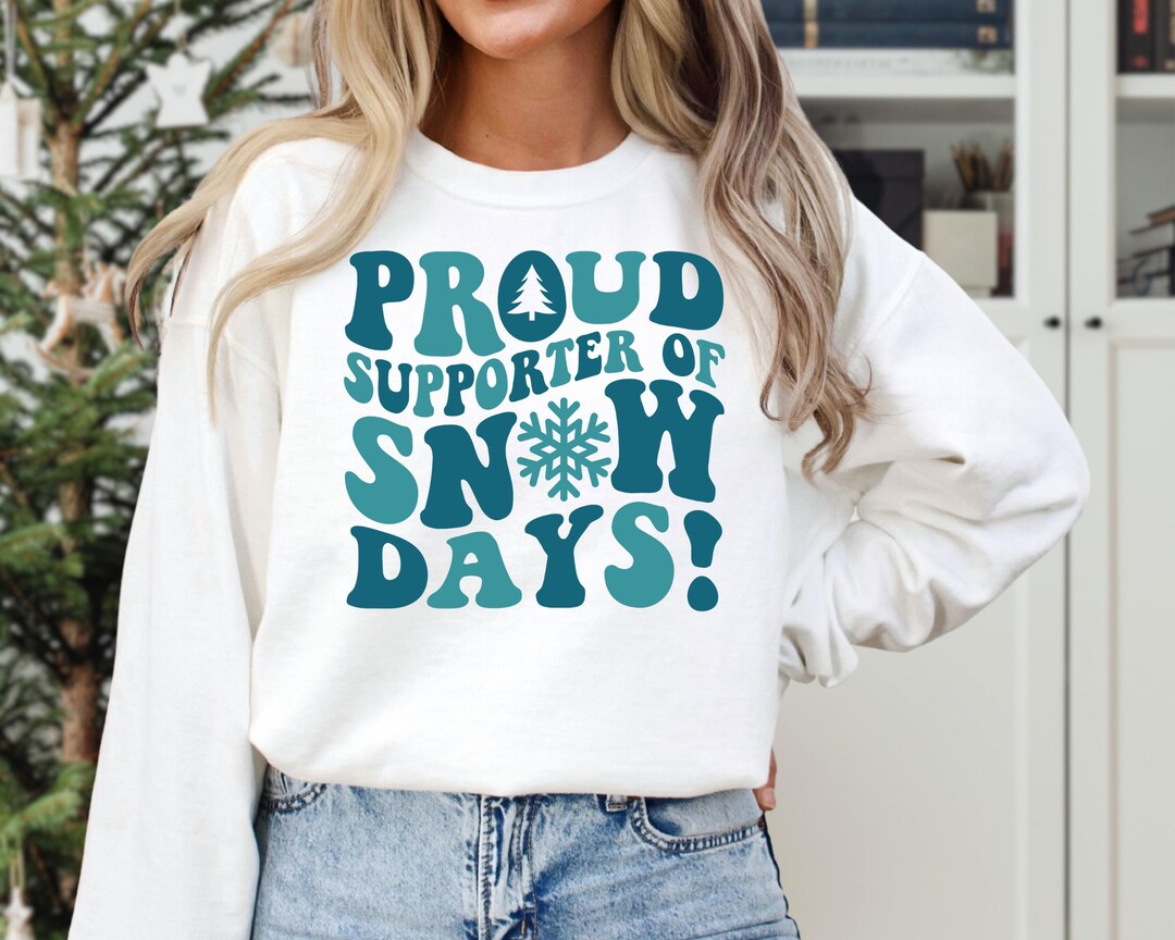Proud Supporter of Snow Days Sweatshirt, Teacher Christmas Sweatshirt ...