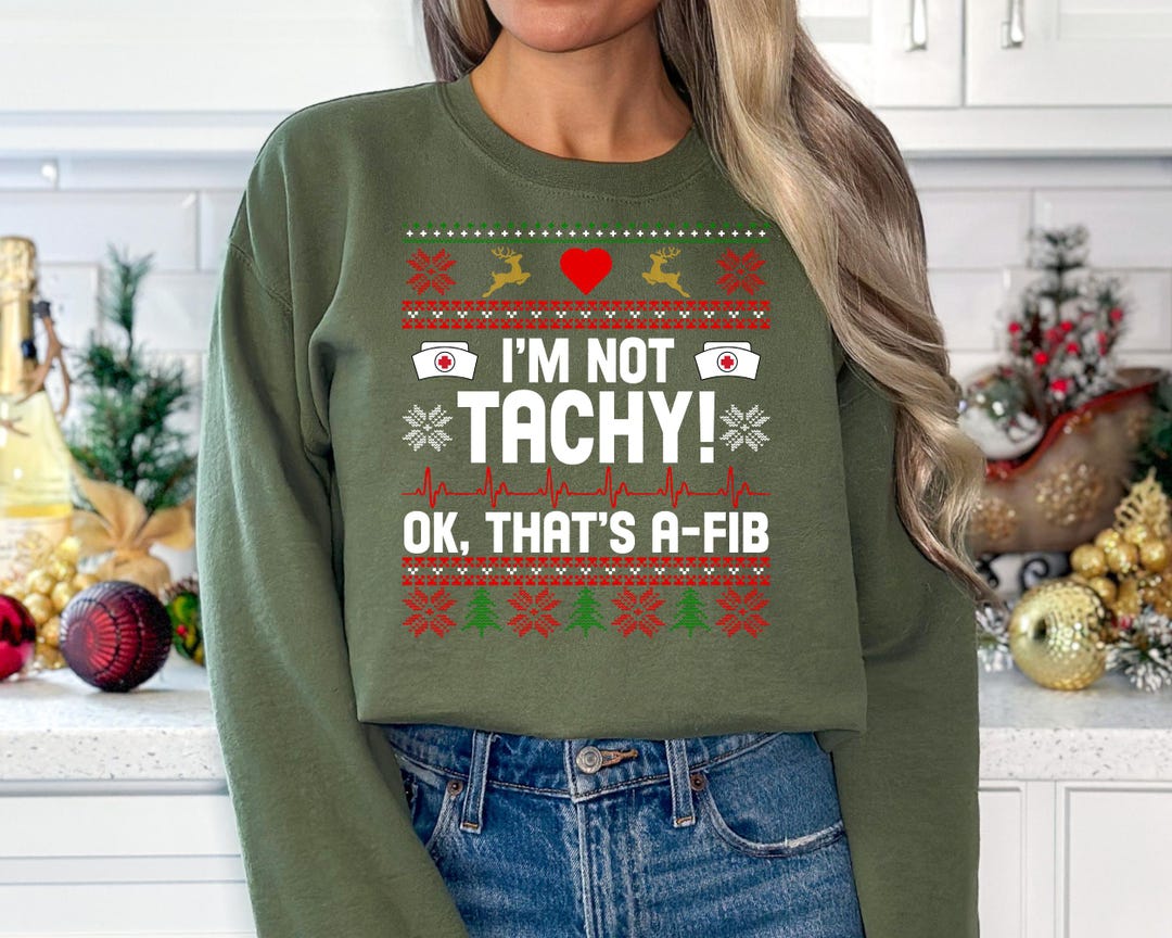 Nurse Tele Tech Ekg Ugly Christmas Sweater, I'm Not Tachy Ok That's A ...