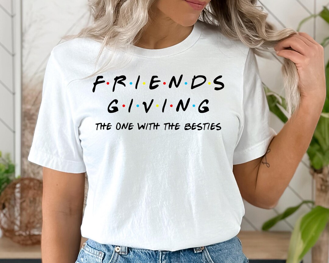 Thanksgiving Friends, Friends Shirts, Friendsgiving Shirt, Thanksgiving ...