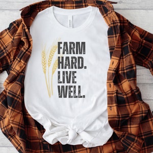 Farm Hard Live Well Tshirt, Farming T-shirt Gift, Farm Wife Christmas ...