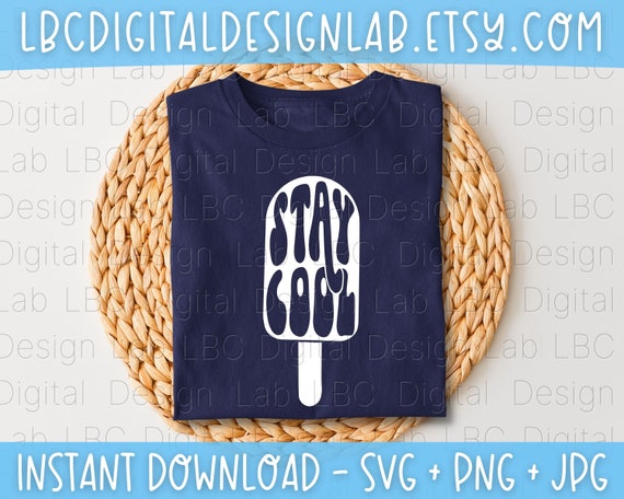 Stay Cool Svg Ice Pop SVG Funny Summer Shirt Svg Retro - Etsy