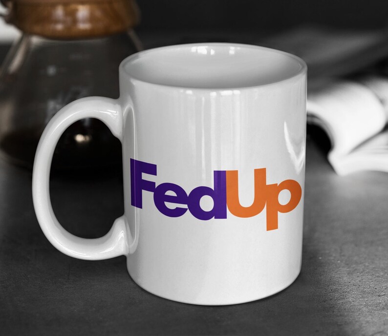 Funny Fed up Parody Novelty Mug for Friend, 11oz Prank Joke Mug for ...