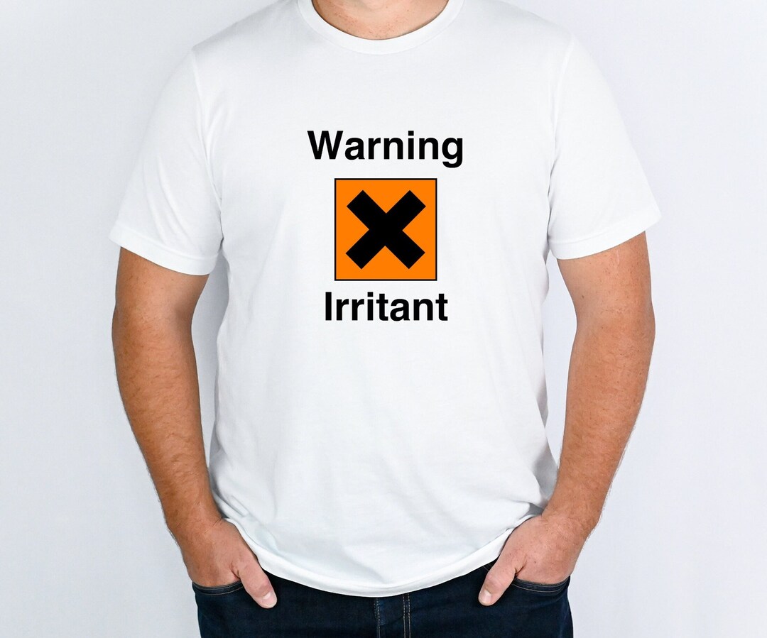 Funny Irritant Warning T-shirt, Danger Sign Shirt, Joke Tee Gift for ...
