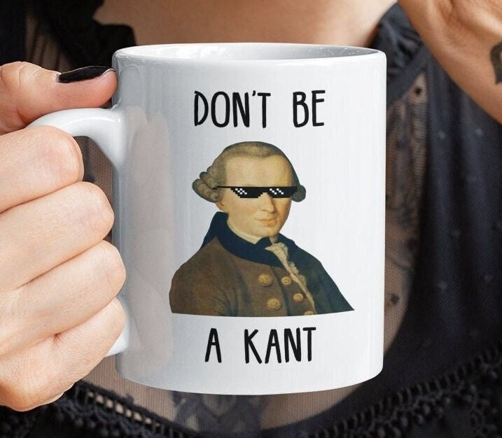 Funny Immanuel Kant Philosophy Mug for Student Don't Be a - Etsy UK