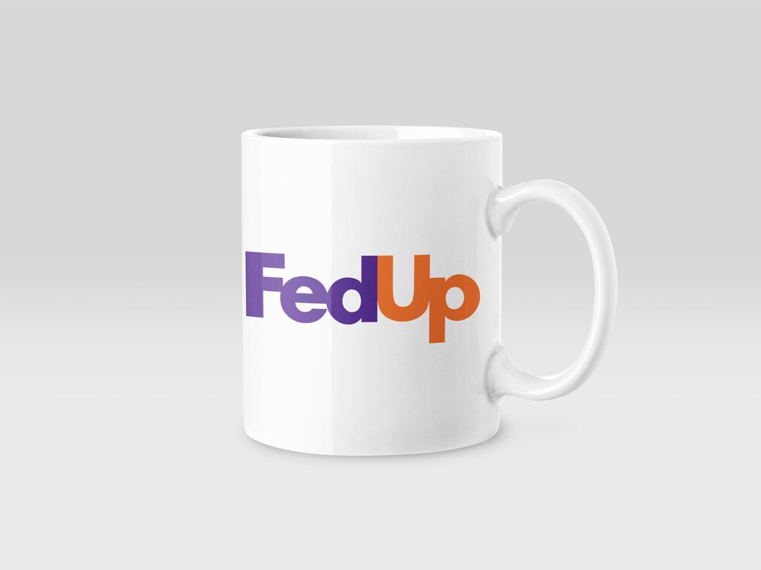 Funny Fed up Parody Novelty Mug for Friend, 11oz Prank Joke Mug for ...