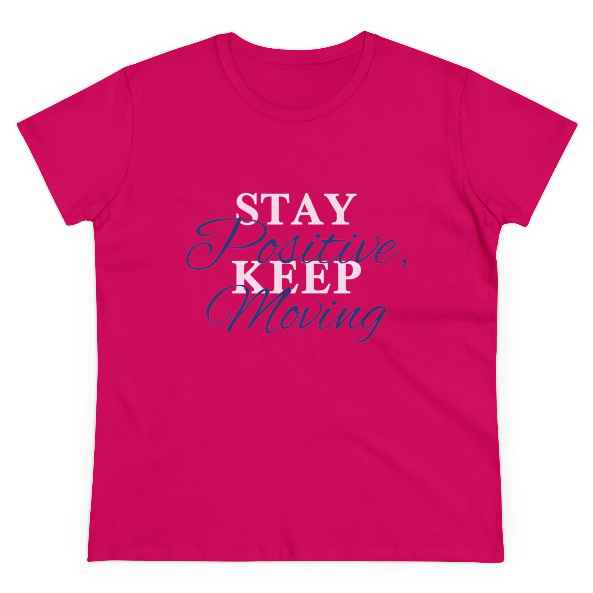 Stay Positive, Keep Moving Women's Midweight Cotton Tee Graphic T-shirt ...