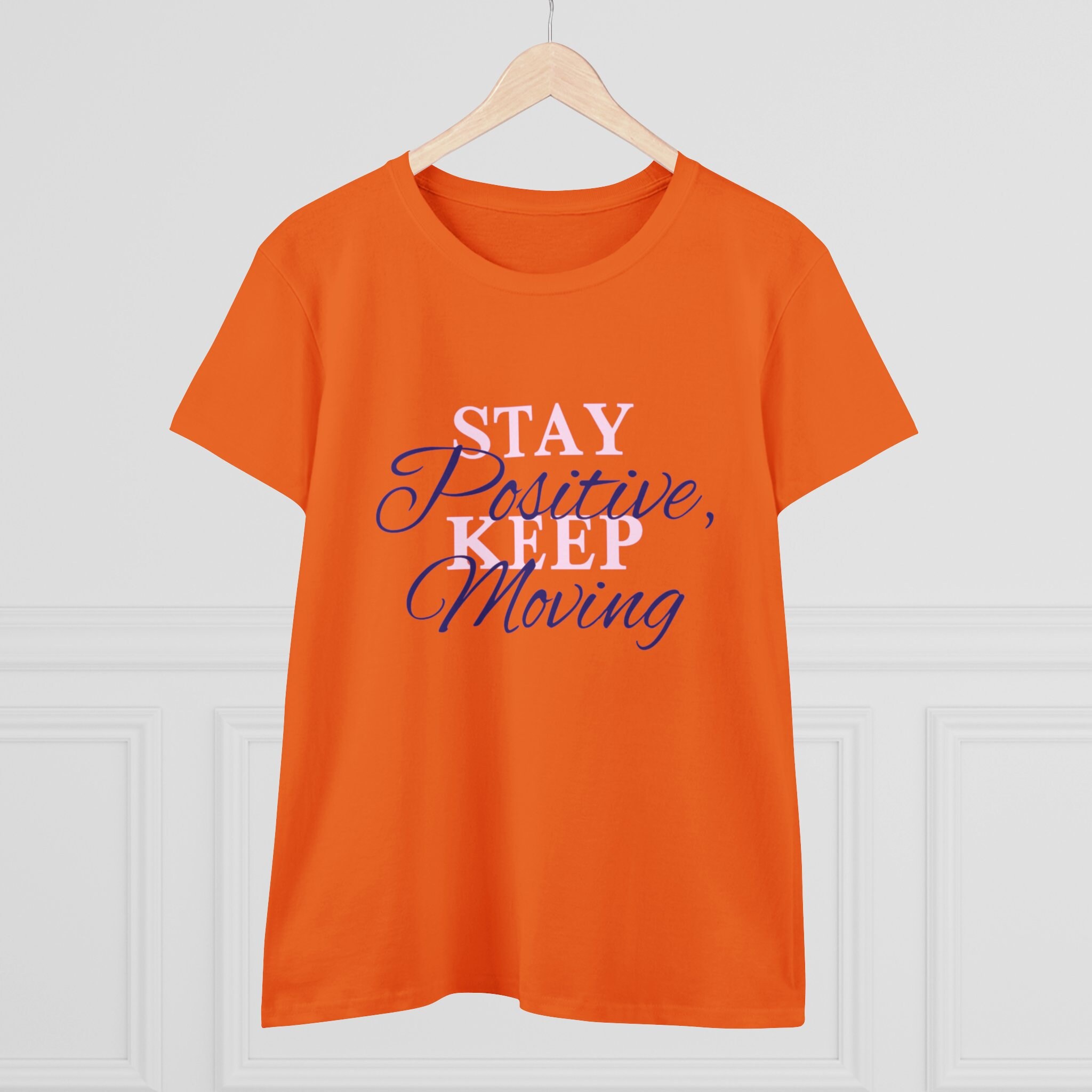 Stay Positive, Keep Moving Women's Midweight Cotton Tee Graphic T-shirt ...