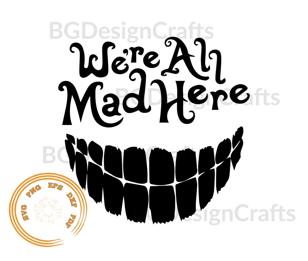 We're All Mad Here Svg, Clipart, Svg Cut File, Cut File, Png, Svg File ...
