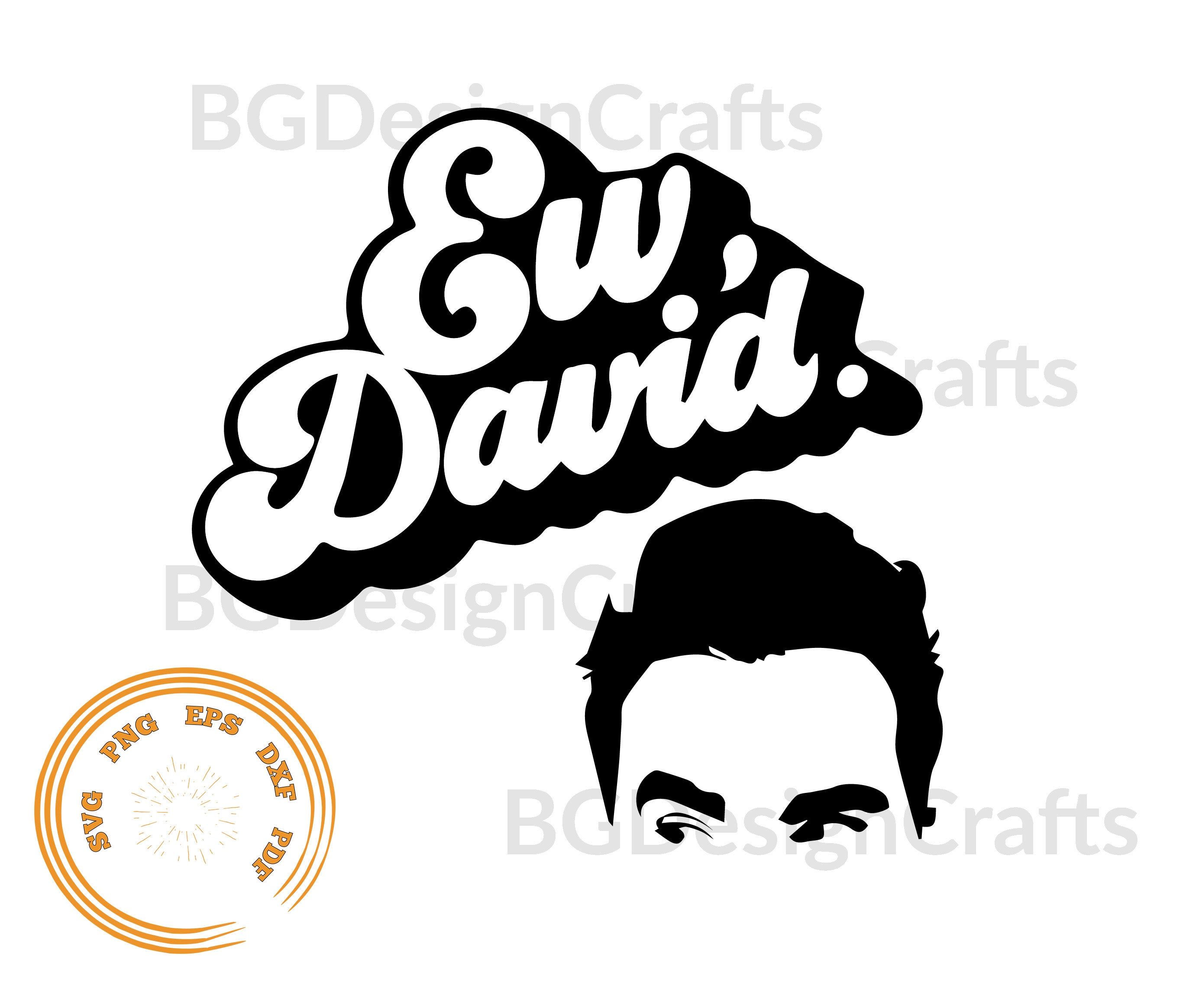 Ew David SVG, Schitt's Creek SVG, David Svg, Silhouette, Cur File ...