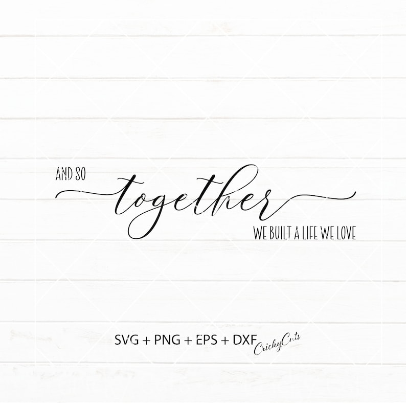 Together We Built A Life We Love Svg Better Together Svg - Etsy Australia