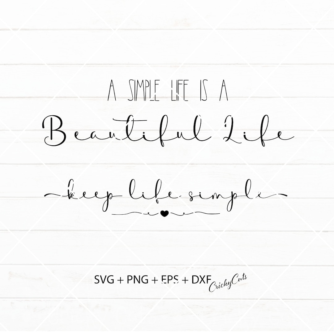 A Simple Life is a Beautiful Life Cut File Keep Life Simple - Etsy