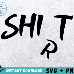 Shit Shirt Svg, Funny Quote Svg, Funny Gift Idea, Funny Shirt Svg ...