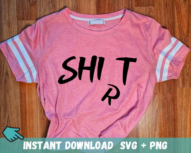 Shit Shirt Svg, Funny Quote Svg, Funny Gift Idea, Funny Shirt Svg ...