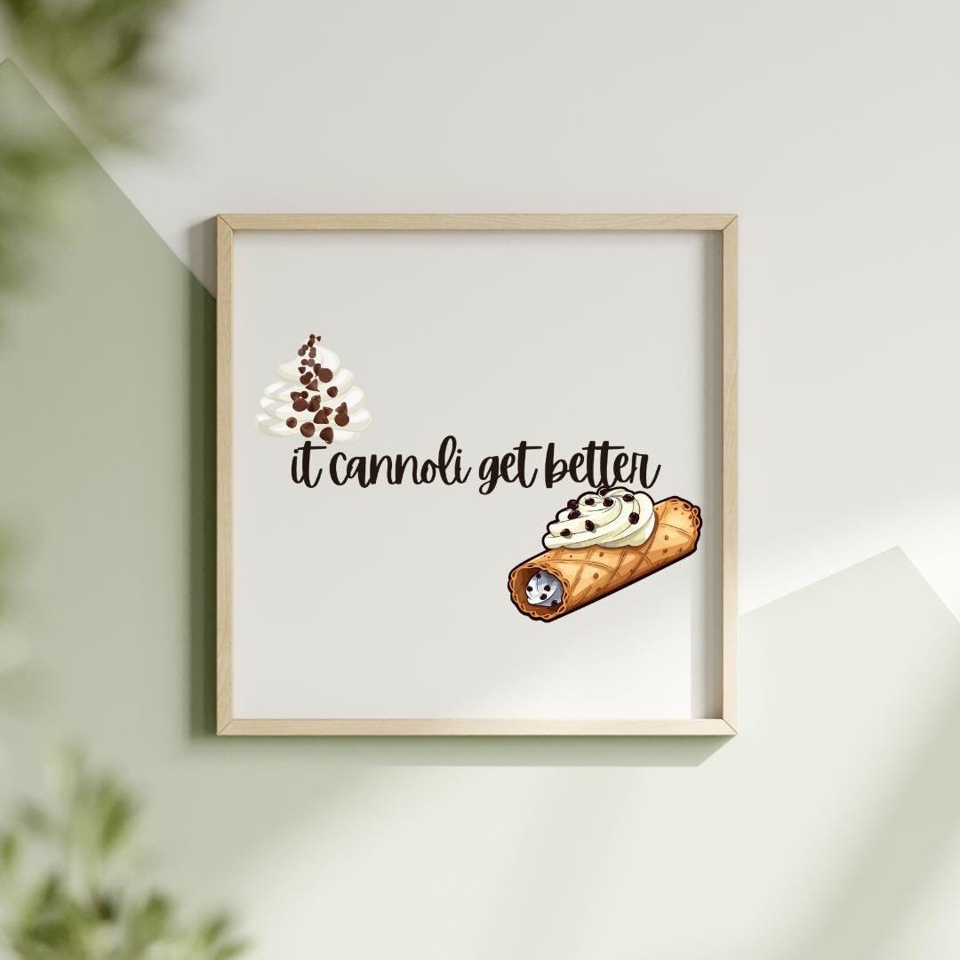 Cannoli Print - Funny It Cannoli Get Better Design, Humorous Art Print ...